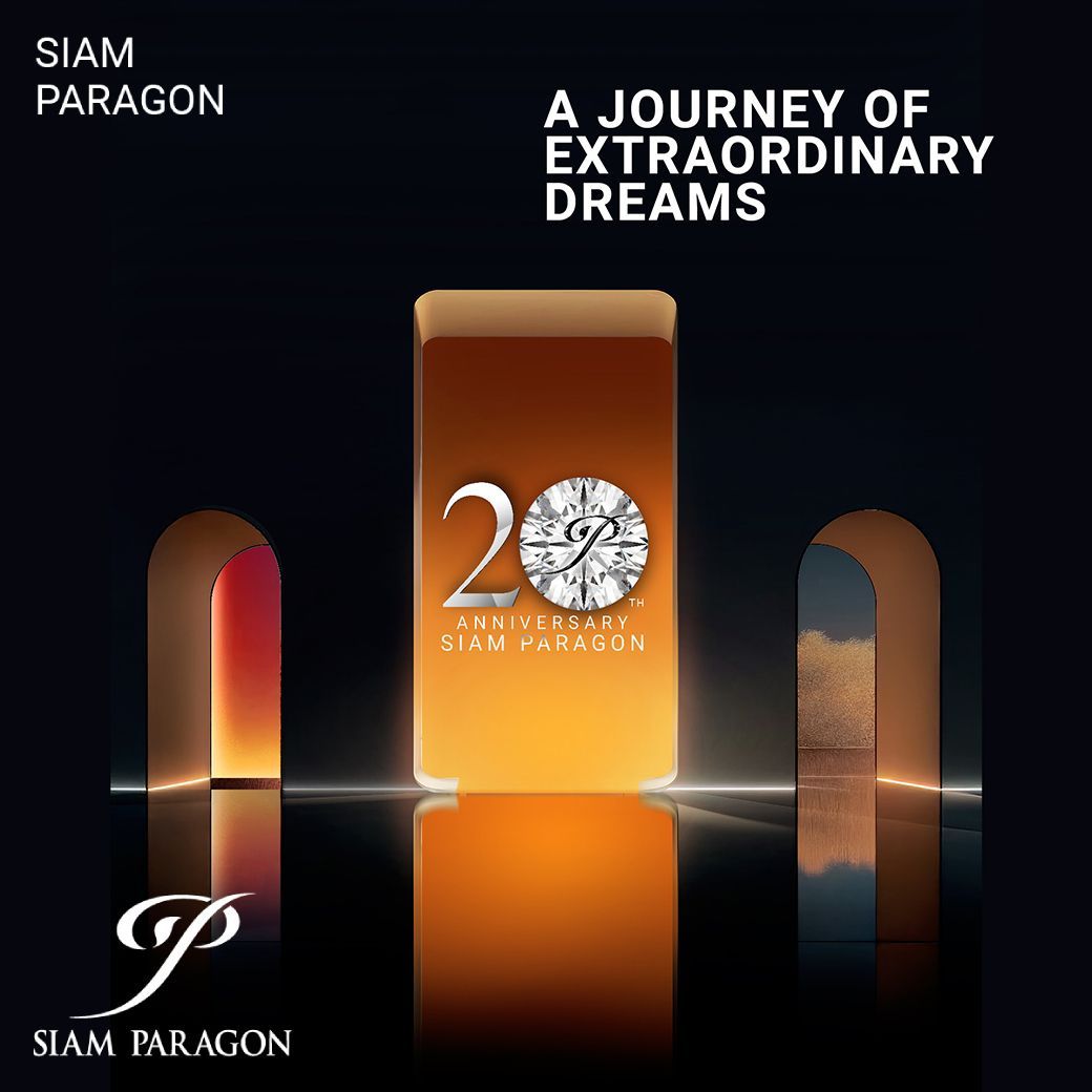 SIAM PARAGON 20TH ANNIVERSARY: A JOURNEY OF EXTRAORDINARY DREAMS | Siam ...